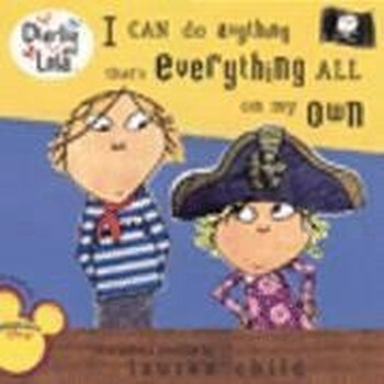 I Can Do Anything That's Everything All On My Own (Charlie and Lola)