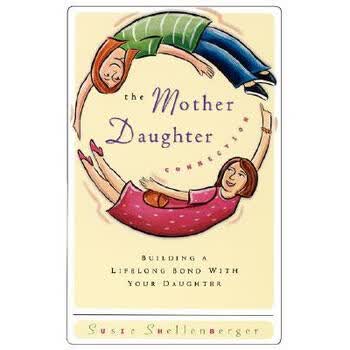 The Mother Daughter Connection: Building a L...
