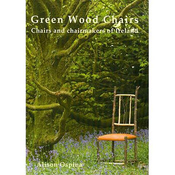 Green Wood Chairs: Chairs and Chairmakers of...