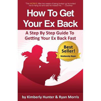 How To Get Your Ex Back - A Step By Step Gui...