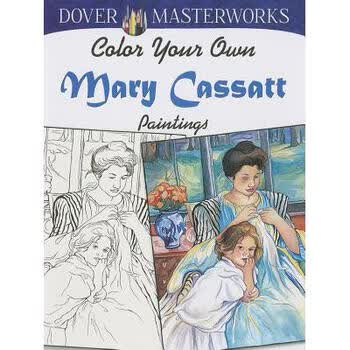 Dover Masterworks: Color Your Own Mary Cassa...