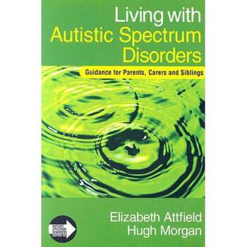 Living with Autistic Spectrum Disorders: Gui...
