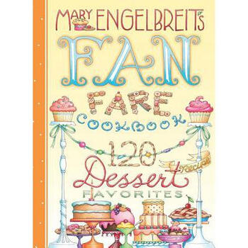 120 Dessert Recipe Favorites: Mary Engelbrei...