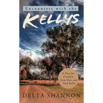 Encounters with the Kellys: A Plea for Freed...