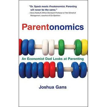 Parentonomics: An Economist Dad Looks at Par...