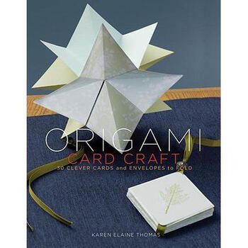 Origami Card Craft: 30 Clever Cards and Enve...