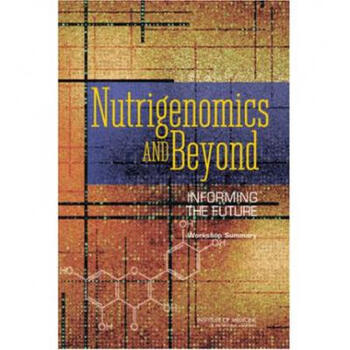 Nutrigenomics and Beyond: Informing the Futu...