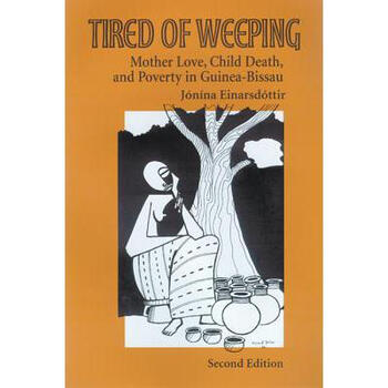 Tired of Weeping: Mother Love, Child Death, ...