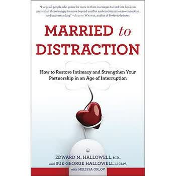 Married to Distraction: How to Restore Intim...