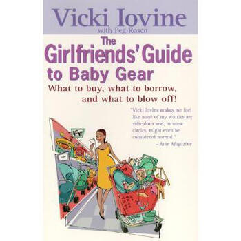 The Girlfriends' Guide to Baby Gear: What to...