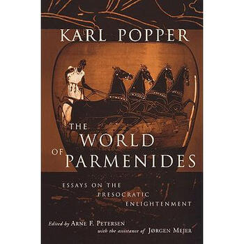 The World of Parmenides : Essays on the Pres...