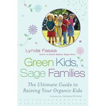 Green Kids, Sage Families: The Ultimate Guid...