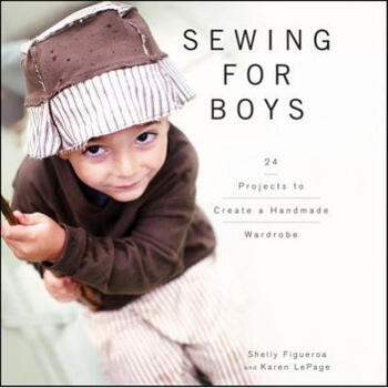 Sewing for Boys: 24 Projects to Create a Han...