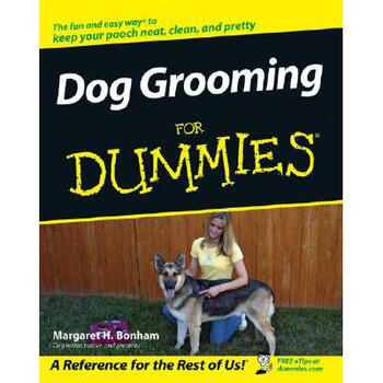 Dog Grooming For Dummies [Wiley生活类]