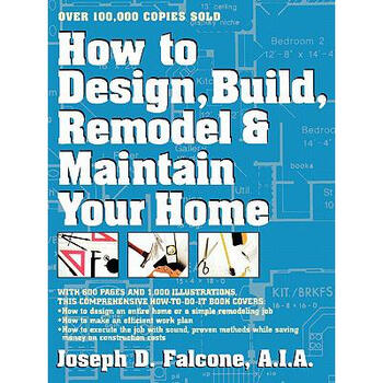 How to Design, Build, Remodel and Maintain Y...