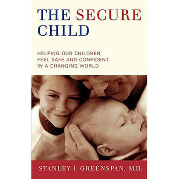 The Secure Child: Helping Our Children Feel ...