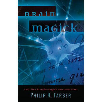 Brain Magick: Exercises in Meta-Magick and I...