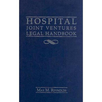 Hospital Joint Ventures: Legal Handbook