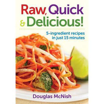 Raw, Quick, and Delicious: 5-Ingredient Reci...