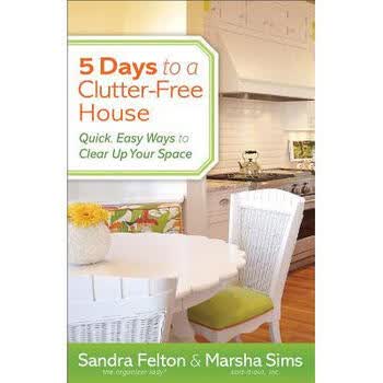 5 Days to a Clutter-Free House: Quick, Easy ...