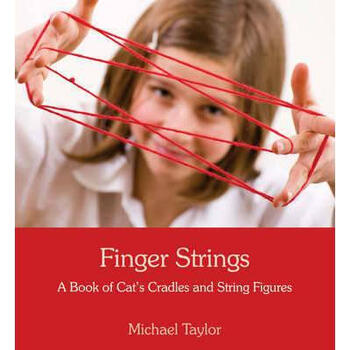 Finger Strings: A Book of Cat's Cradles and ...