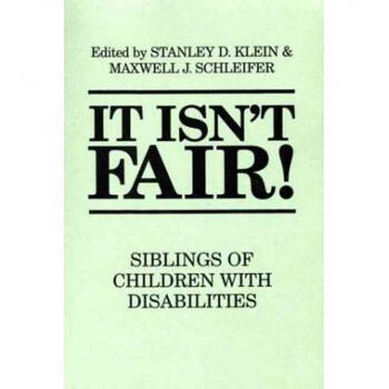 It Isn't Fair!: Siblings of Children with Di...