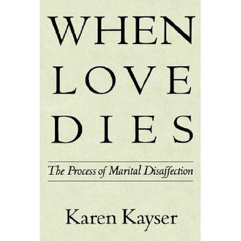 When Love Dies: The Process of Marital Disaf...