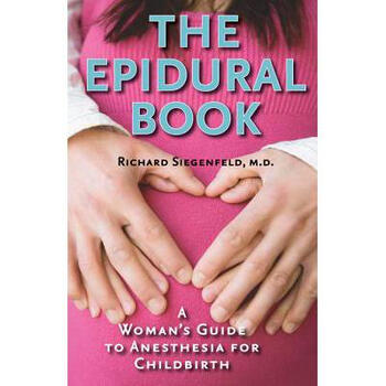 The Epidural Book: A Woman's Guide to Anesth...