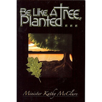 【】Be Like a Tree, Planted...