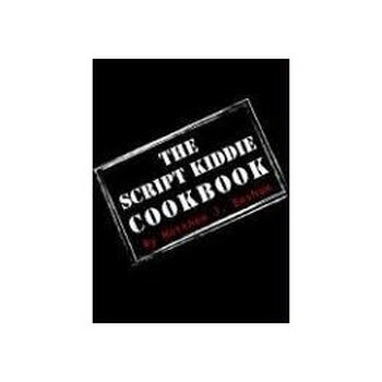 【】The Script Kiddie Cookbook