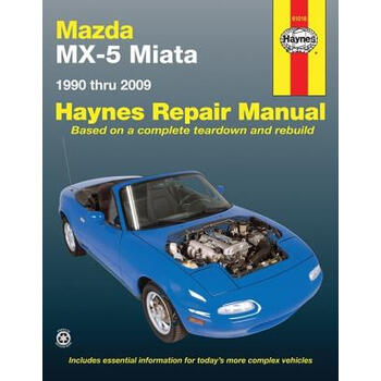 【】Mazda MX-5 Miata: 1990 Thru 2009