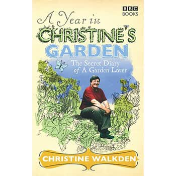 A Year in Christine's Garden: The Secret Dia...