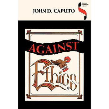 Against Ethics: Contributions to a Poetics o...