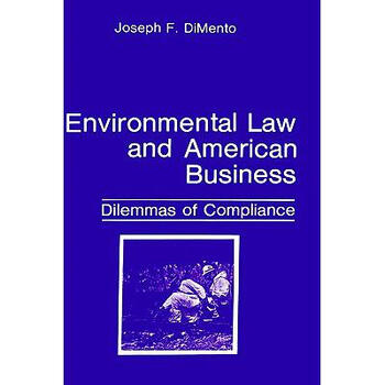 Environmental Law and American Business: Dil...
