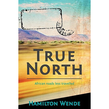 【】True North: African Roads Less