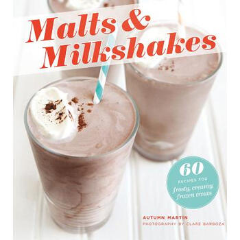 【】Malts & Milkshakes: 60 Recipes f