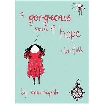 A Gorgeous Sense of Hope: A Love Fable