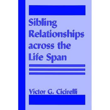 Sibling Relationships Across the Life Span