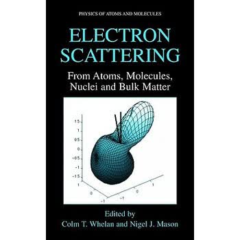 【】Electron Scattering: From Atoms,