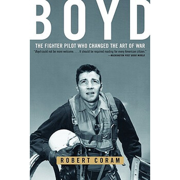 【】Boyd: The Fighter Pilot Who Changed the