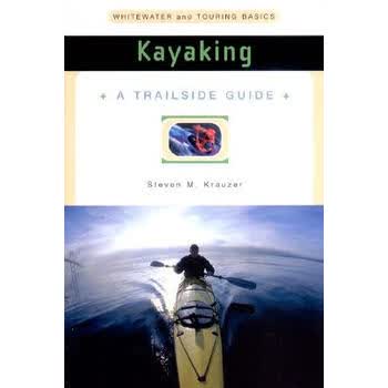 【】A Trailside Guide: Kayaking