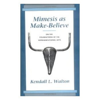 【】Mimesis as Make-Believe: On the