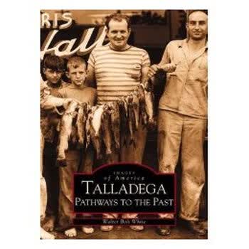 【】Talladega:: Pathways to the Past