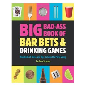 【】Big Bad-Ass Book of Bar Bets and