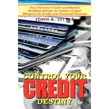 【】Control Your Credit Destiny: You