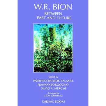 【】W.R. Bion: Between Past and