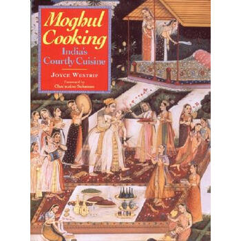 【】Moghul Cooking: India's Courtly
