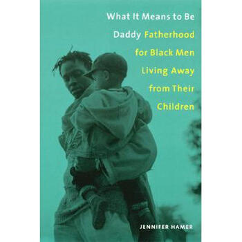 What It Means to Be Daddy: Fatherhood for Bl...