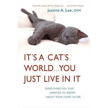 It's a Cat's World...You Just Live in It: Ev...