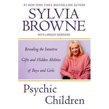 Psychic Children: Revealing the Intuitive Gi...
